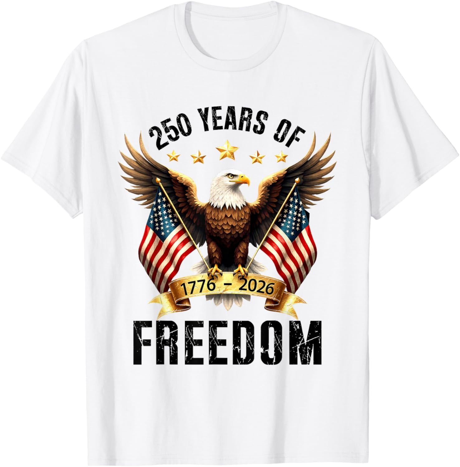 250Th Anniversary American Flag Eagle 1776 2026 Patriotic T-Shirt ...