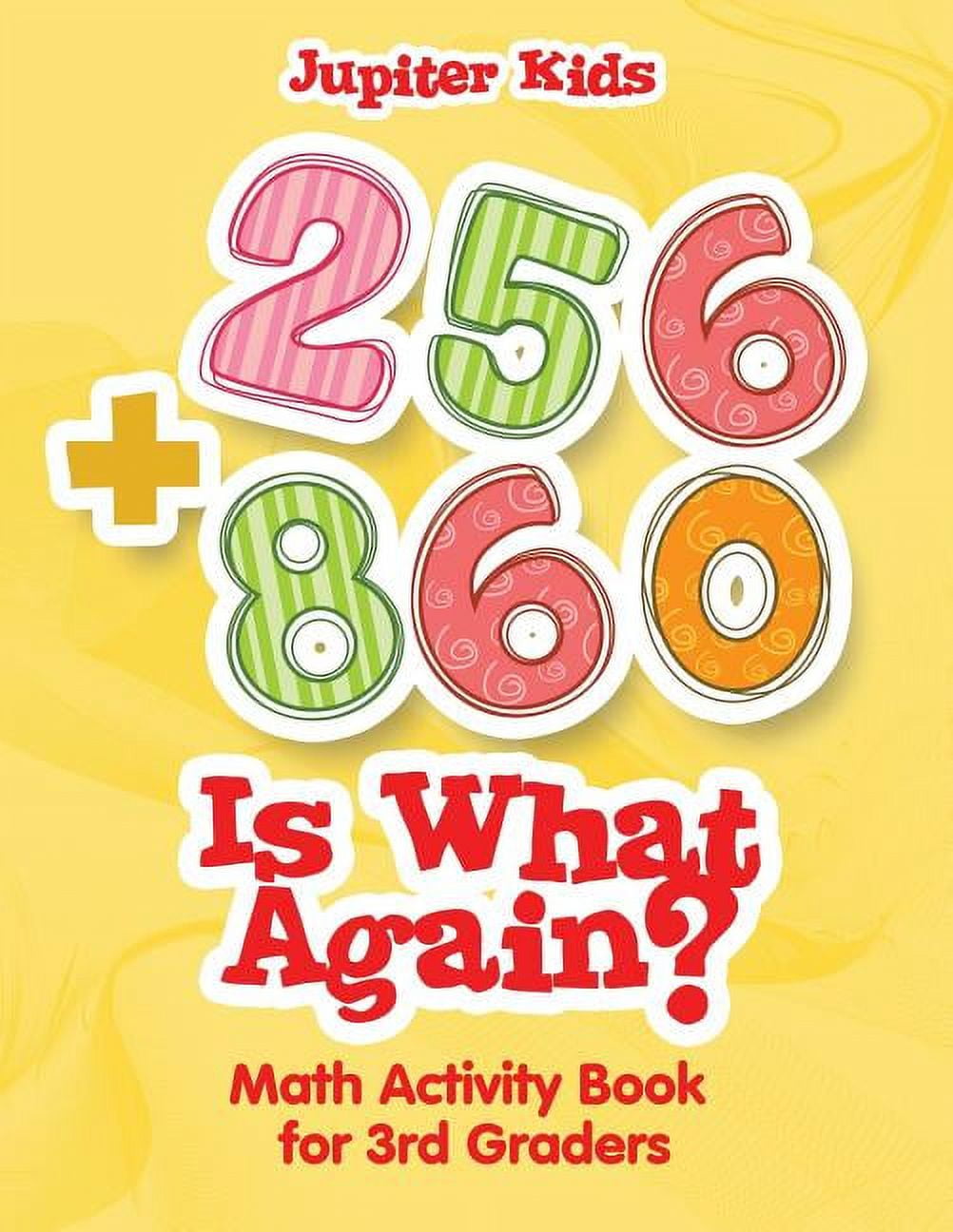 256 + 860 Is What Again?: Math Activity Book for 3rd Graders (Paperback ...