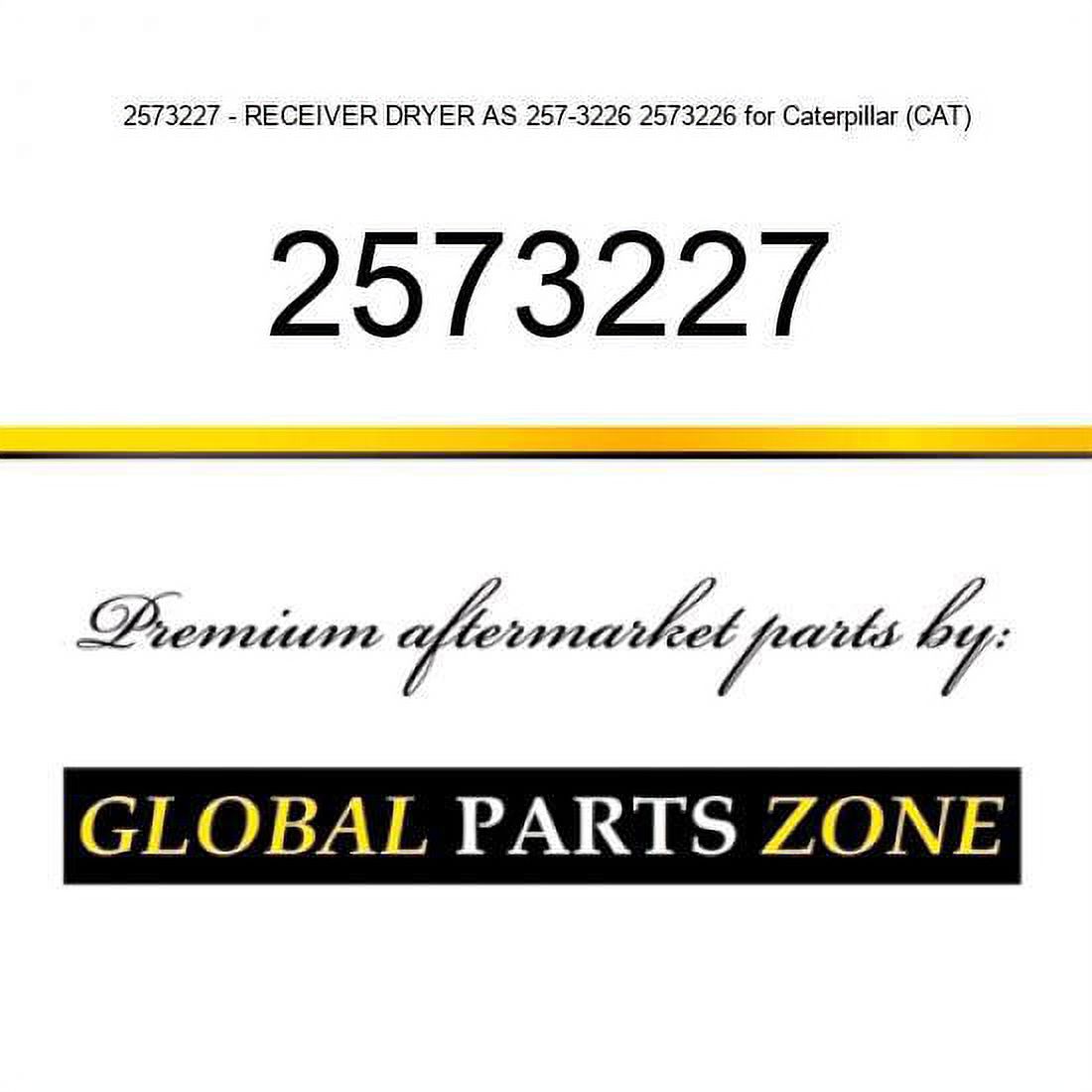2573227 - RECEIVER DRYER AS 257-3226 2573226 for Caterpillar (CAT ...