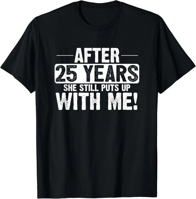 25Th Anniversary T-Shirt 25 Years Marriage Husband Gift T-Shirt Unisex S-5XL Hot Trending Shirt ...