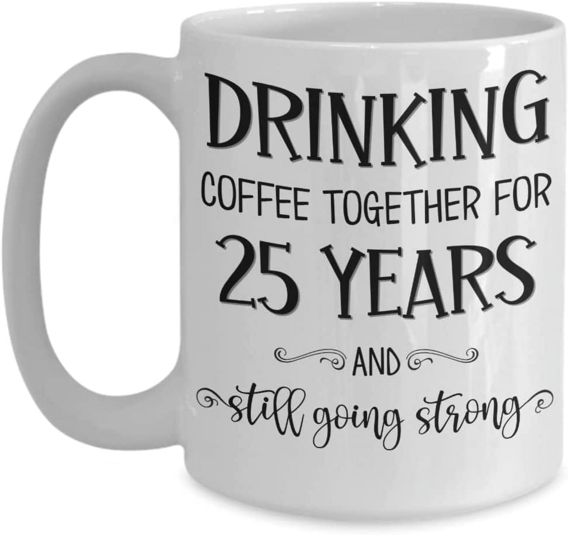 25th Anniversary Mug Drinking Coffee Together for Twenty Five Years ...