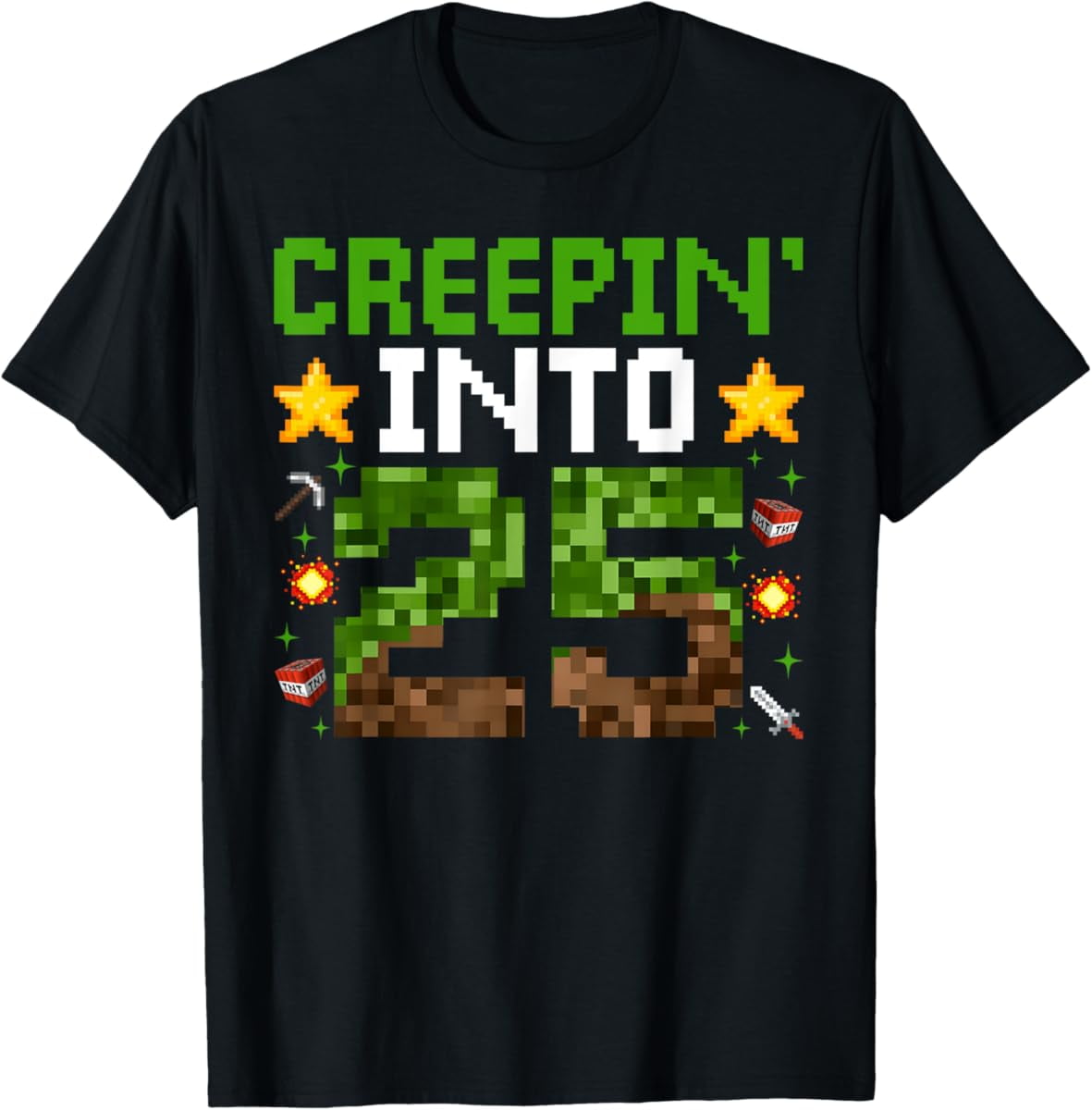 25th Birthday Gamer Pixel Creepin Into 25 Video Game Party T-Shirt ...