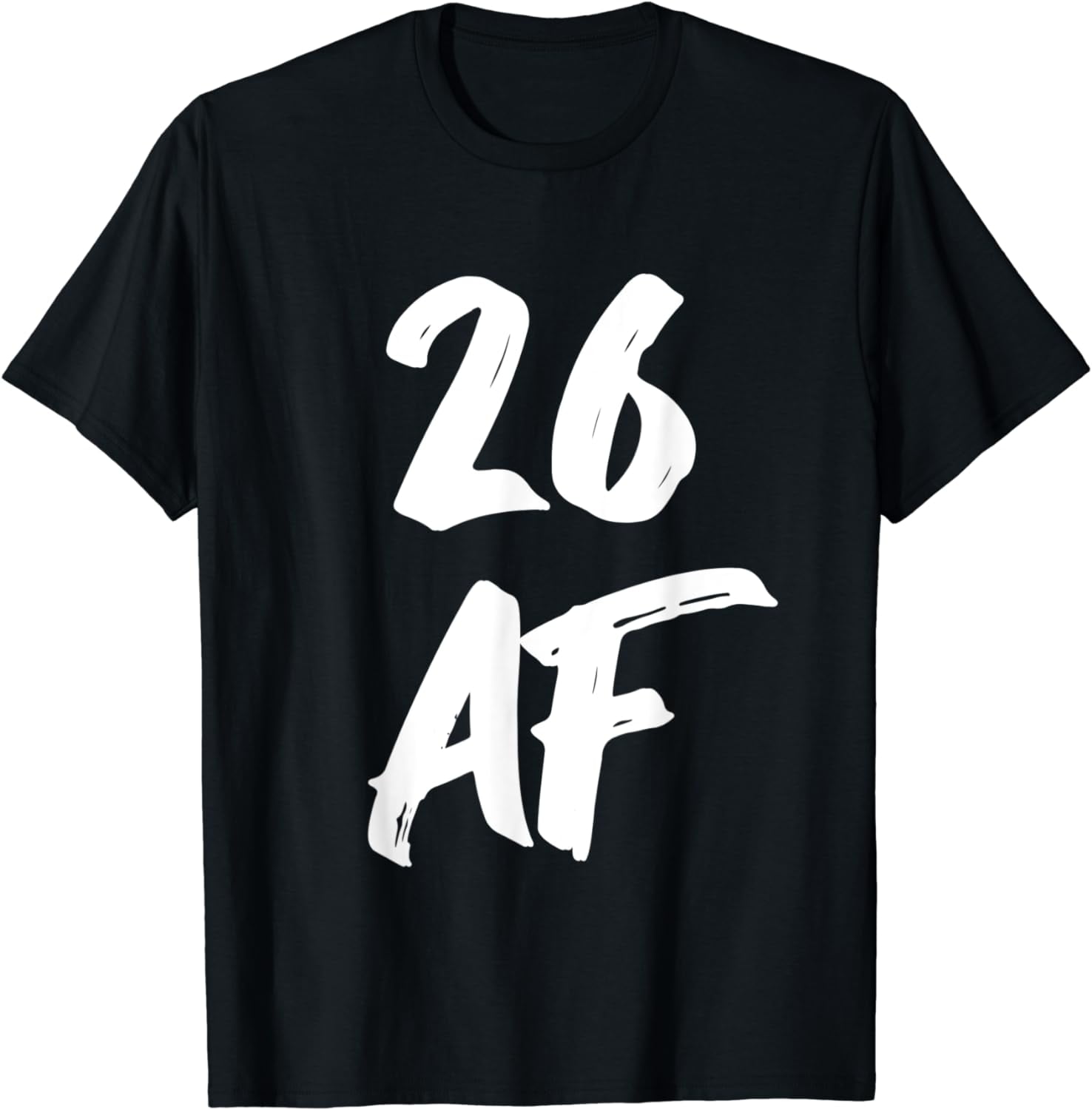 26 AF - 26th Birthday 26 Years Old T-Shirt - Walmart.com