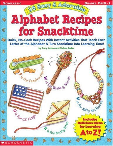 Pre-Owned 26 Easy and Adorable Alphabet Recipes for Snacktime: Quick ...