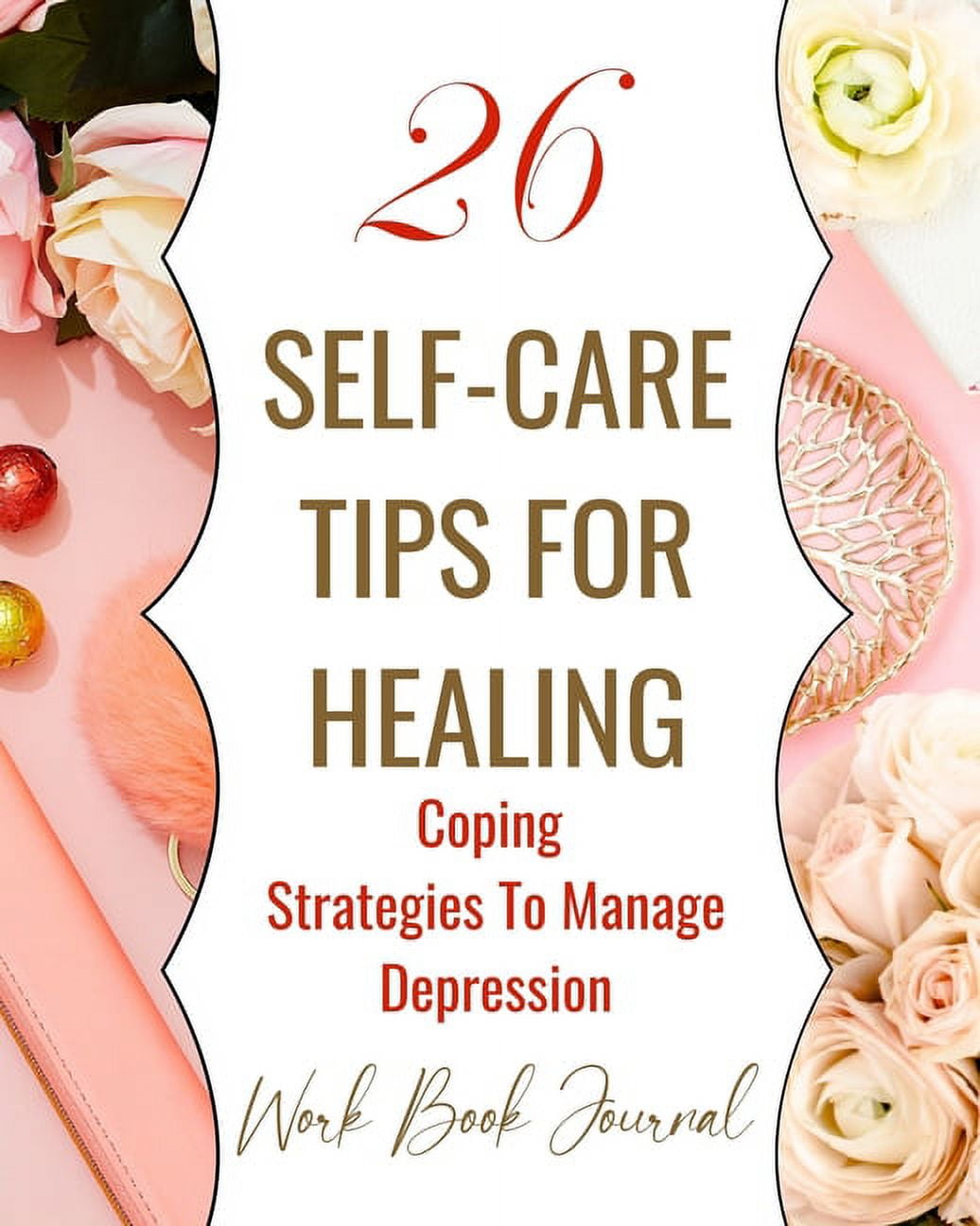 26 Self-Care Tips For Healing - Coping Strategies To Manage Depression ...