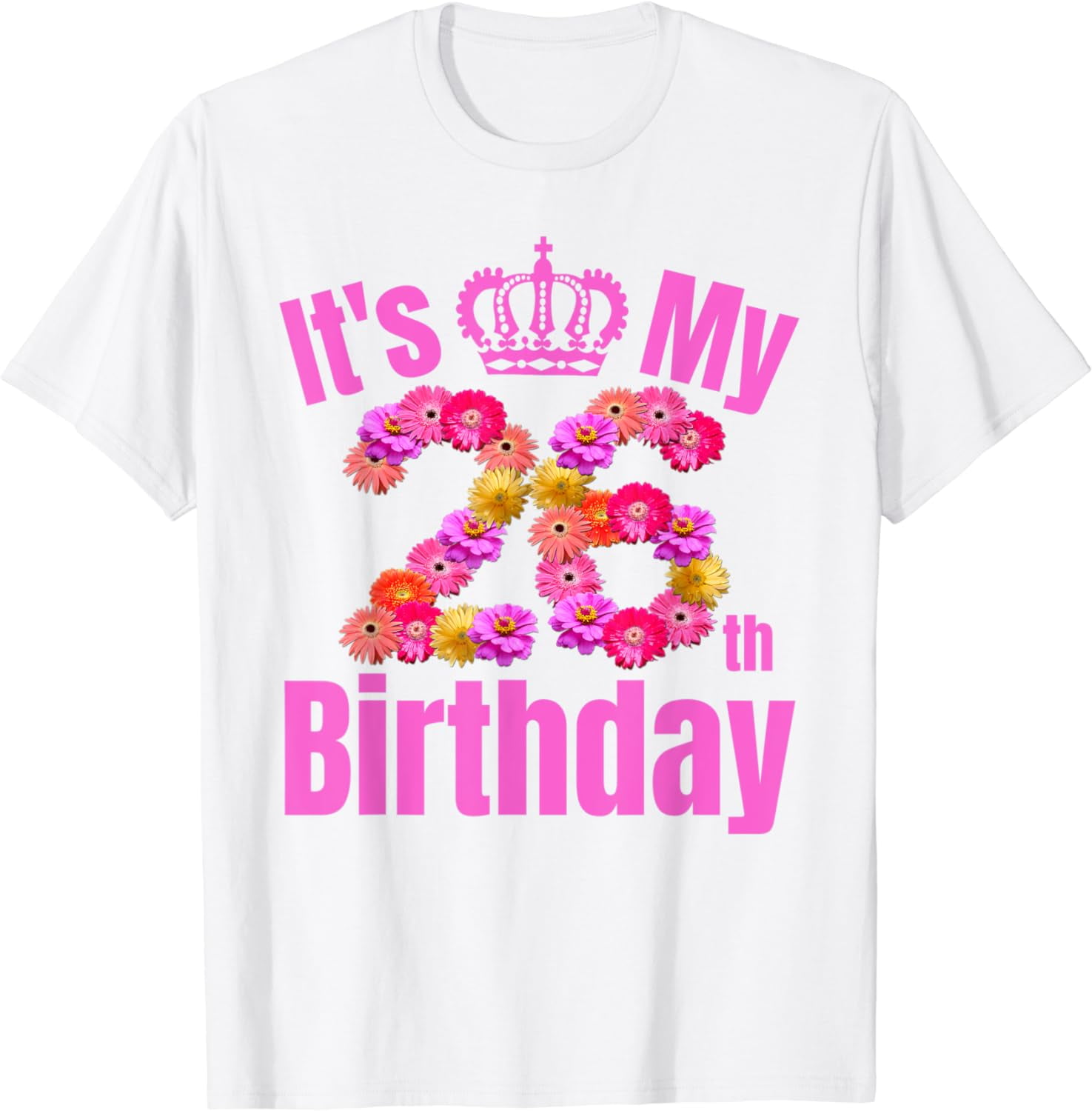 26 Year Old Birthday Women Flower Its My 26th Birthday T Shirt