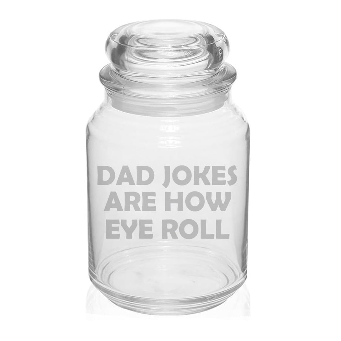 26 oz Glass Candy Jar Apothecary Storage Jar Gift Dad Jokes Are How Eye ...