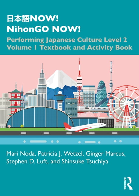 NOW! NihonGO NOW!: Performing Japanese Culture - Level 2 Volume 1 ...