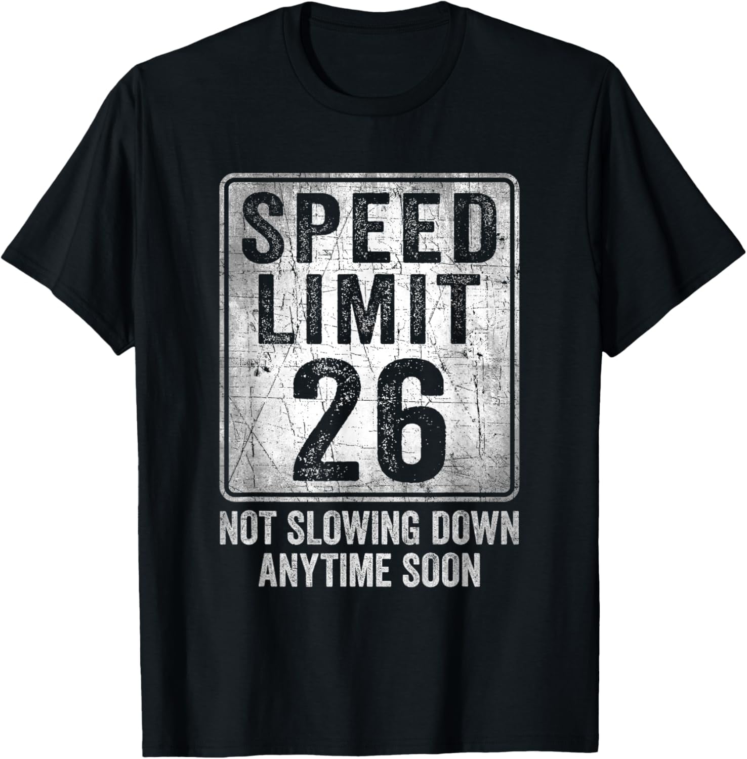 26th Birthday Speed Limit Sign Funny 26 Year Old Man Woman T-Shirt ...