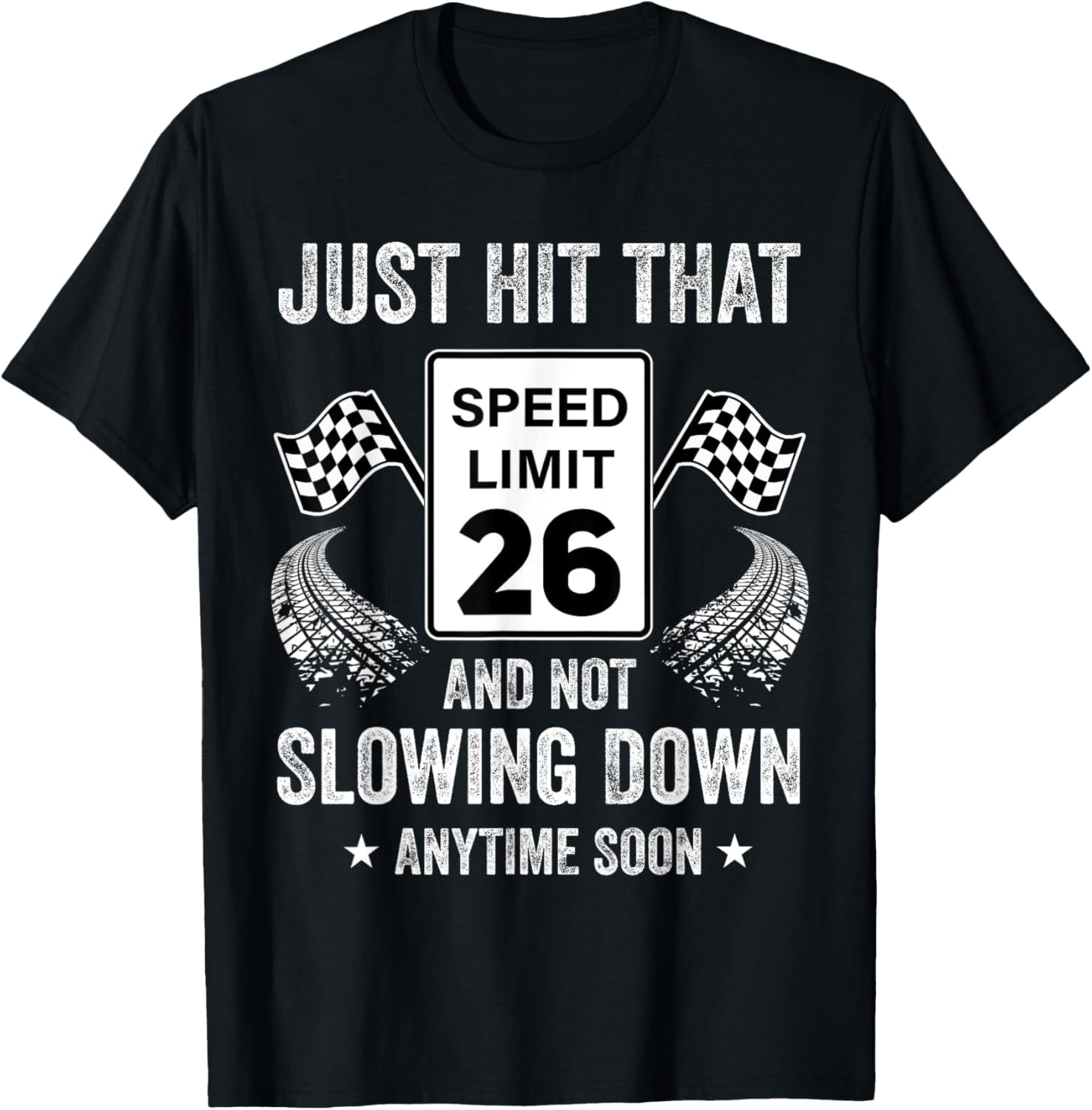 26th Birthday Speed Limit Sign Funny 26 Year Old T-Shirt - Walmart.com