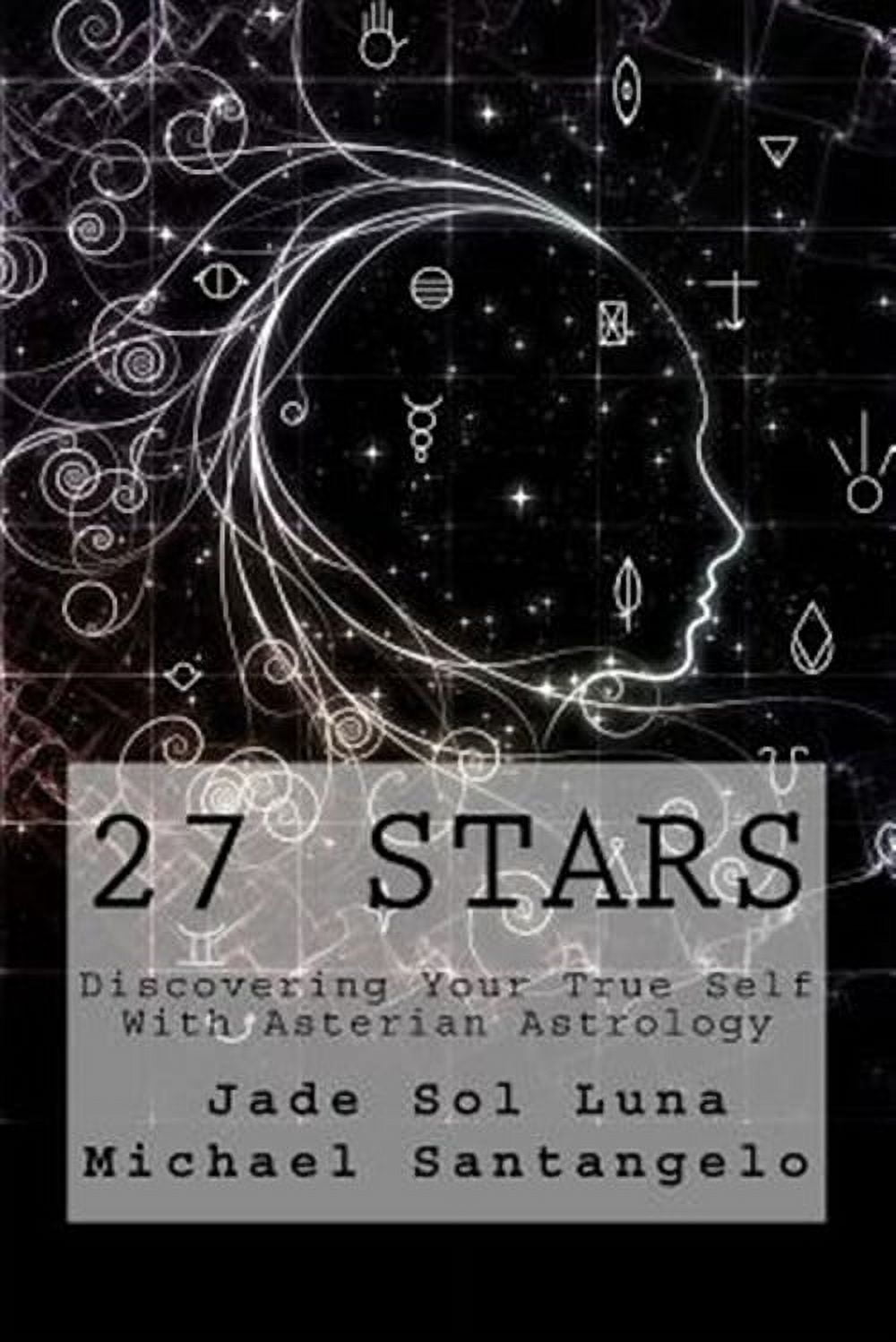 27 Stars: Discovering Your True Self With Asterian Astrology -- Jade ...