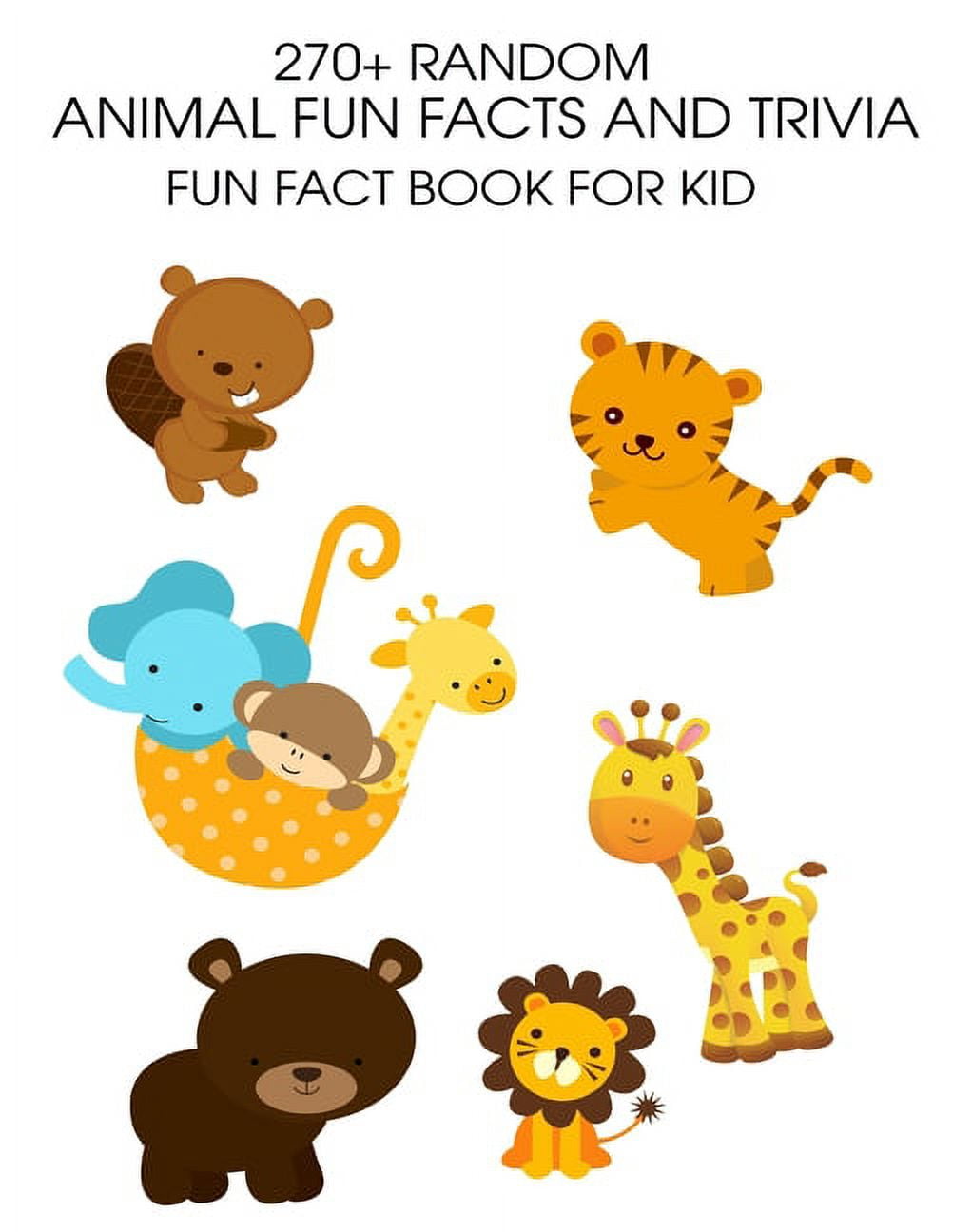 270+ Random Animal Fun Facts And Trivia: Fun Fact Book For Kid ...