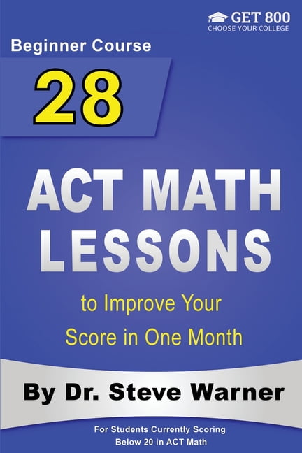 28 ACT Math Lessons to Improve Your Score in One Month - Beginner ...
