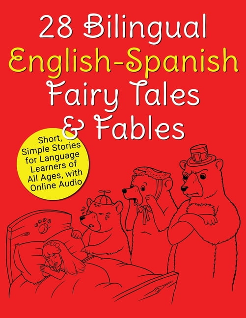 28 Bilingual English-Spanish Fairy Tales & Fables: Short, Simple ...
