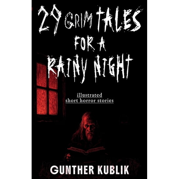29 Grim Tales for a Rainy Night: illustrated short horror stories ...