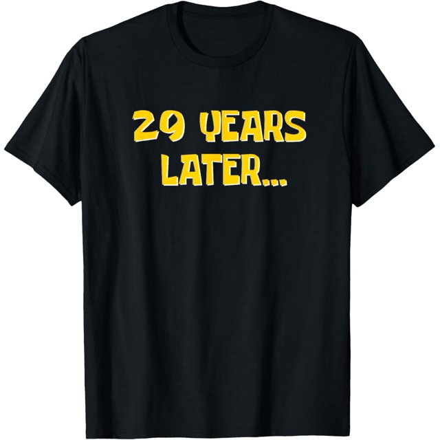 29 Years Later Funny Millennial 29th Birthday T-Shirt - Walmart.com