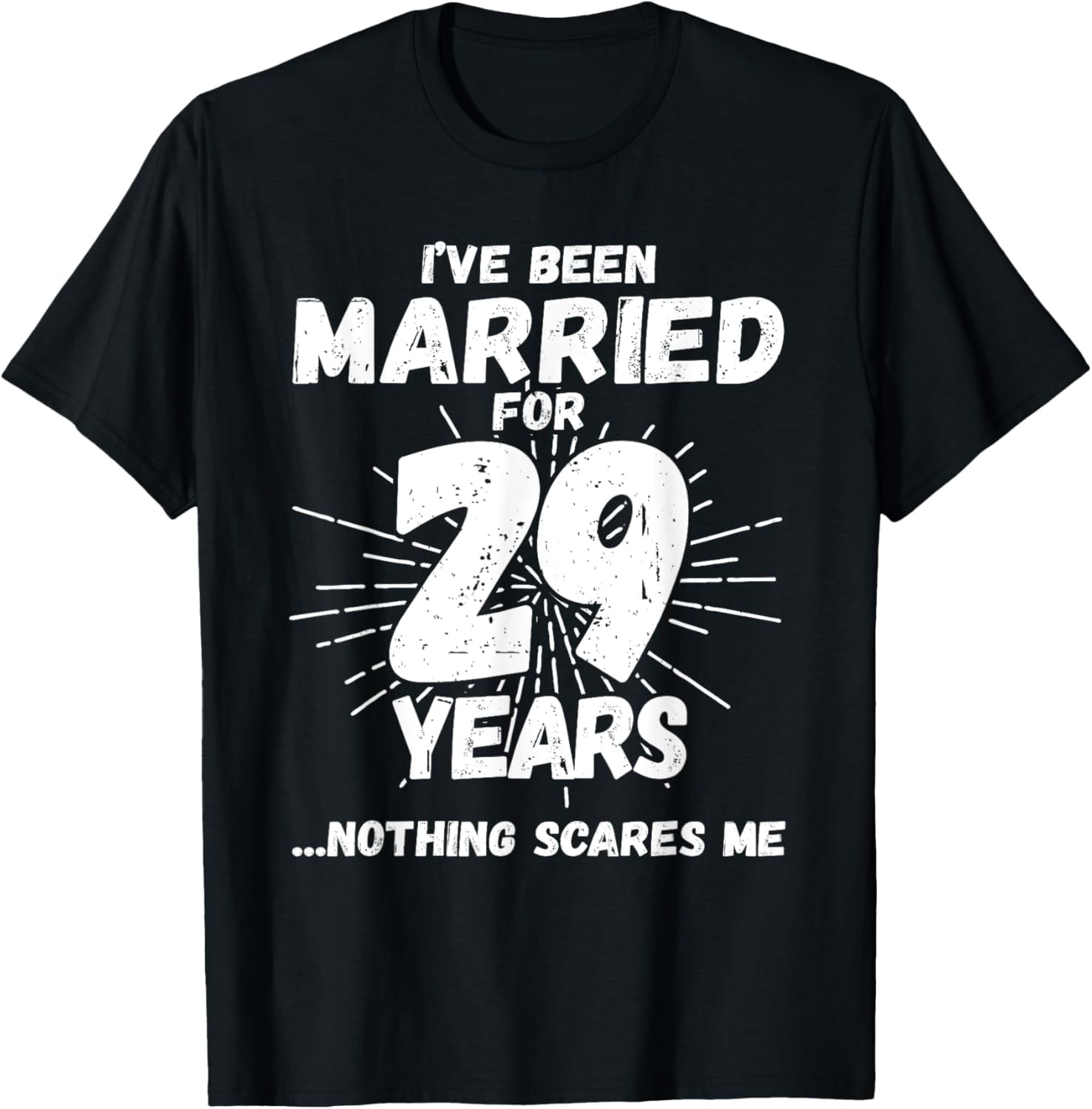 29 Years of Marriage Ive Been Married for 29 YearsNothing Scares Me ...