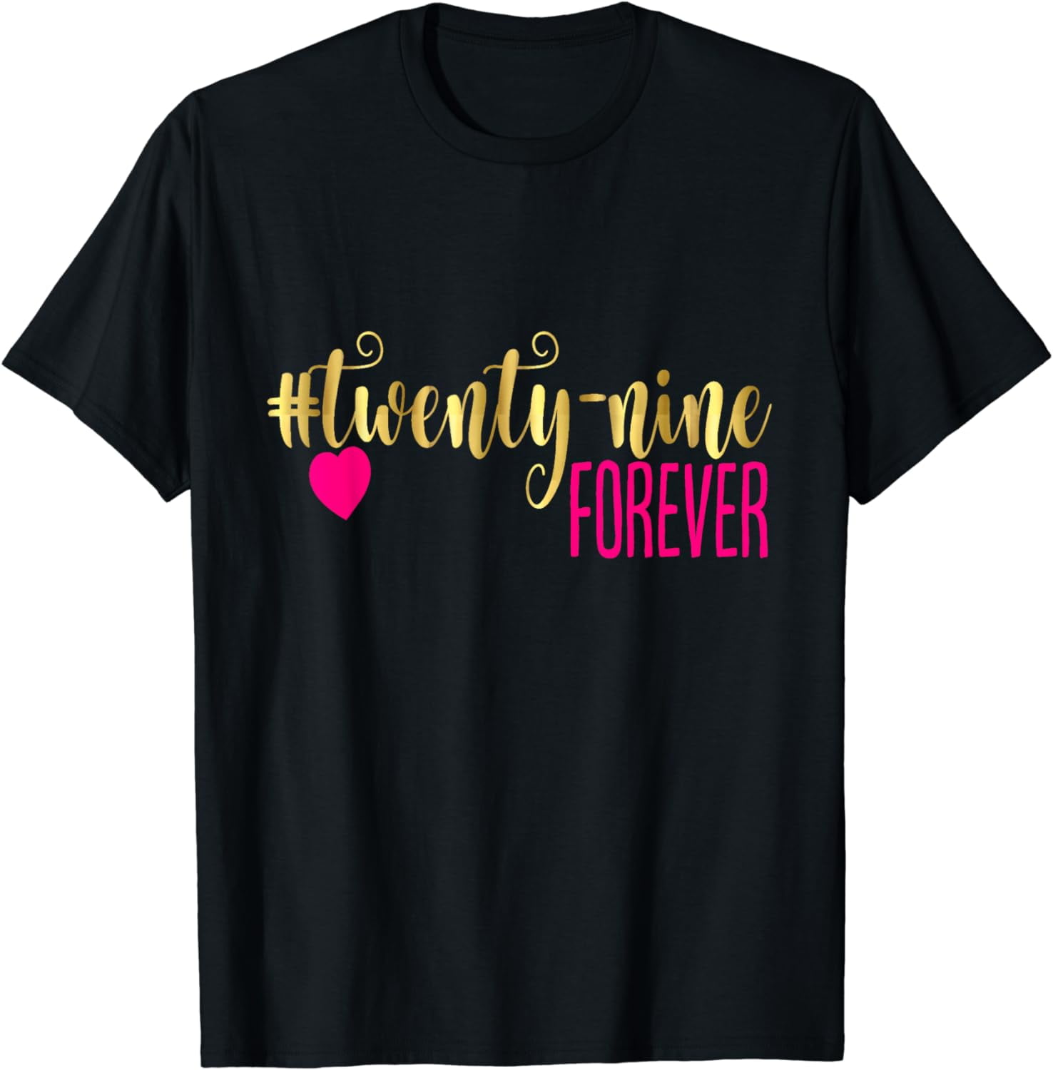 29th Birthday Gift Party Twenty Nine Forever 29 T-Shirt - Walmart.com