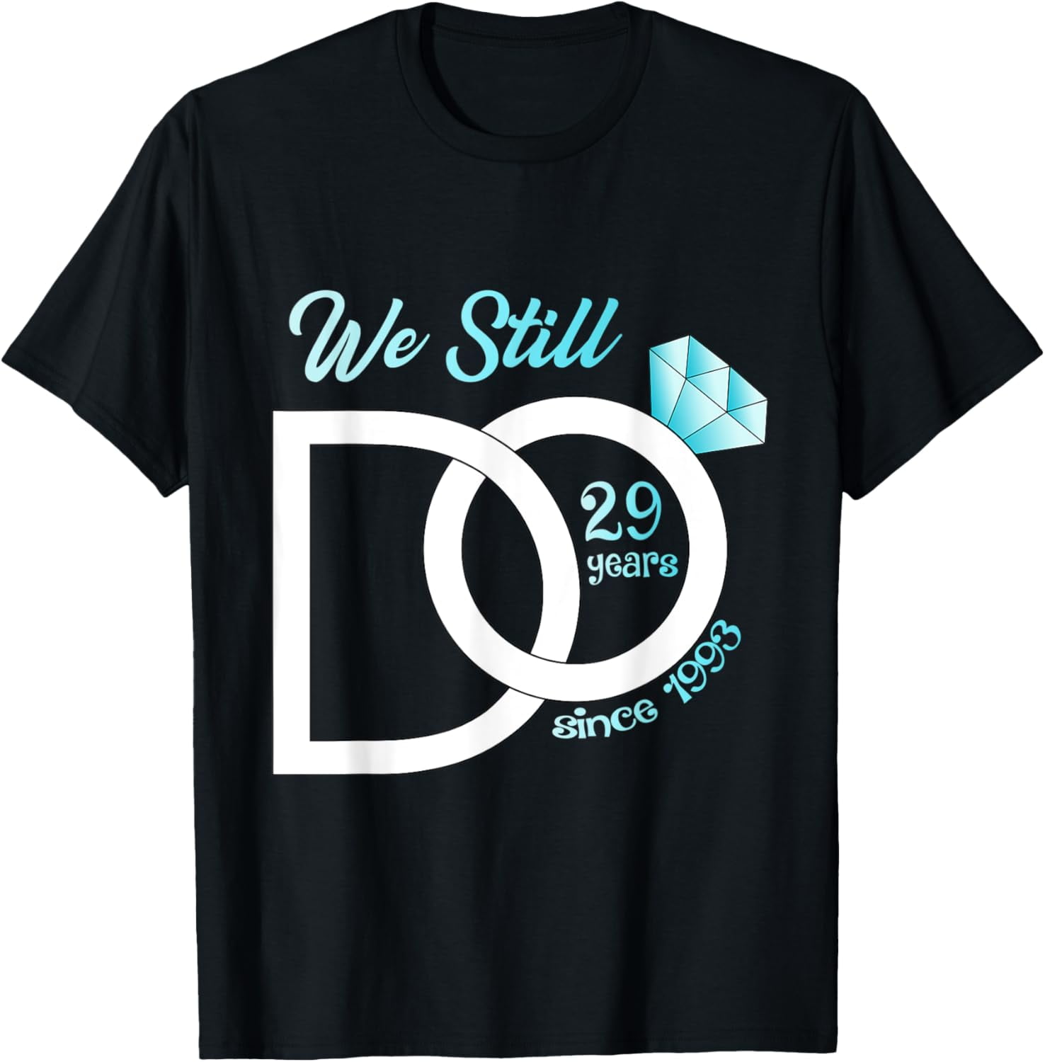 29th Wedding Anniversary We Still Do 29 Years Since 1993 T-Shirt ...