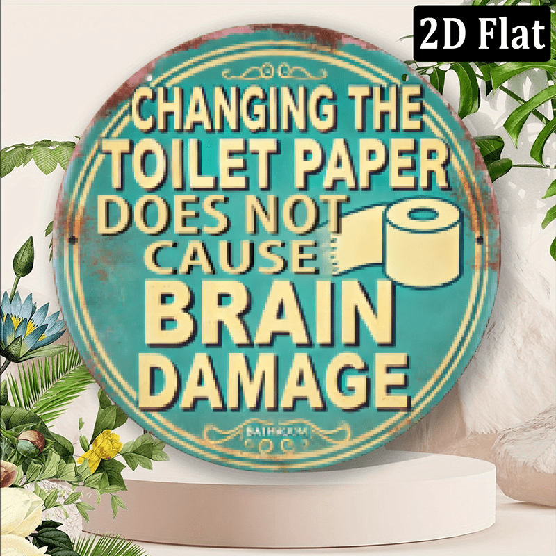 2D Flat, 1 Vintage-Style Iron Metal Sign Changing the Toilet Paper Does ...