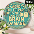 2D Flat, 1 Vintage-Style Iron Metal Sign Changing the Toilet Paper Does ...