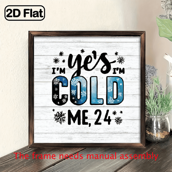 2D Flat, 1Pc Wood Frame Sign Yes I'm Cold Me Christmas Wall Art ...