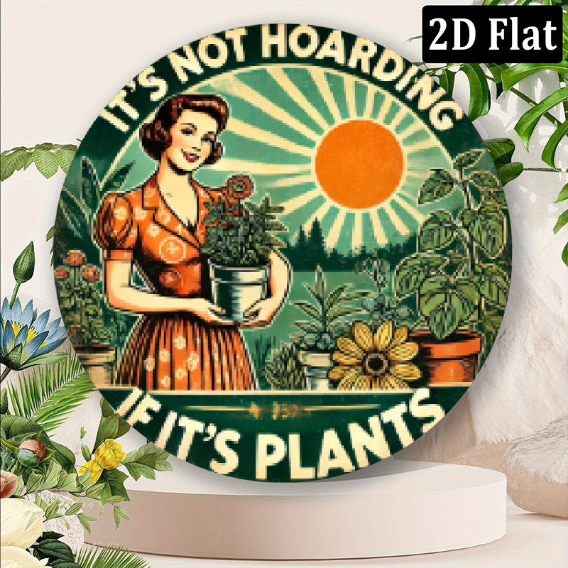 2D Flat, 1pc It's Not Hoarding, It's PlantsRound Aluminum Sign - 8x8 ...
