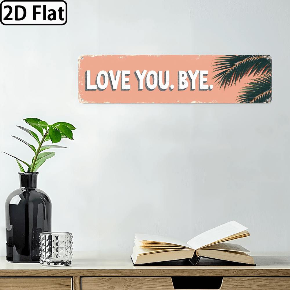 2D Flat, 1pc, Love You, Bye Tin Sign 2D Flat Printing Vintage Metal ...