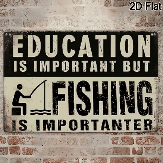 2D Flat 1pc Vintage Fishing Metal Tin Sign - Funny "Education Is ...