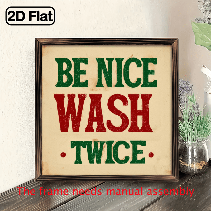 2D Flat - 8x8 Inch Rustic Farmhouse Wooden Wall Sign Be Nice Wash Twice ...