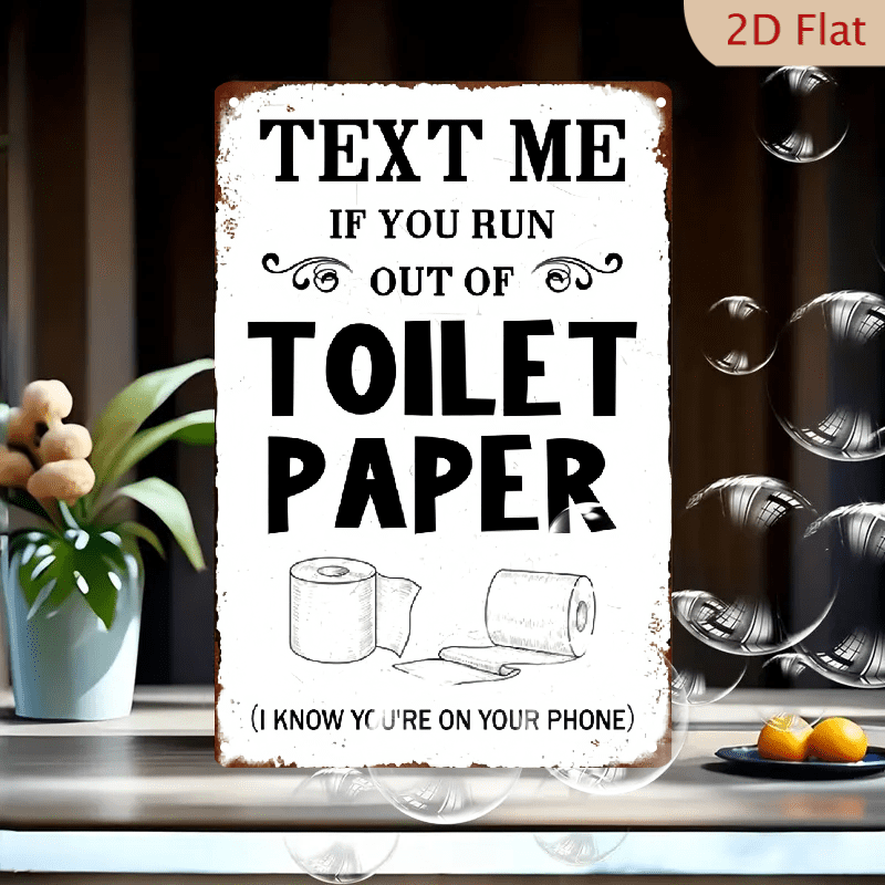 2D Flat Text Me If You Run Out Of Toilet Paper Metal Sign Funny ...