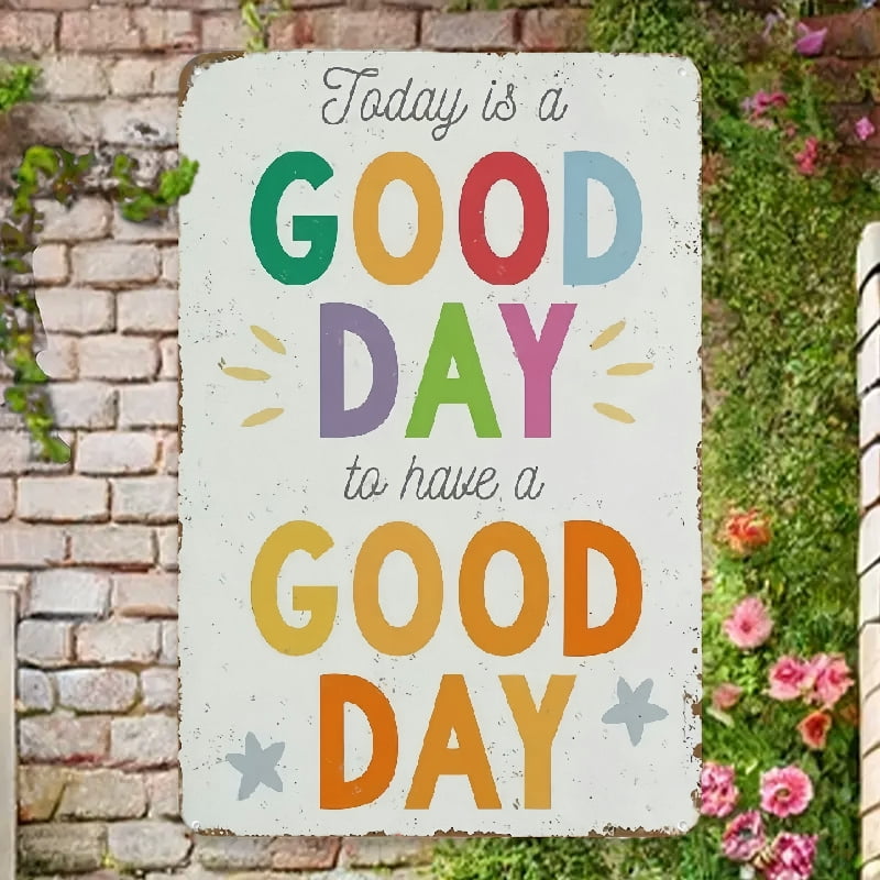 2D Flat Today is a Good Day Vintage Tin Sign - 8x12 Inch Motivational Wall Art with Colorful ...