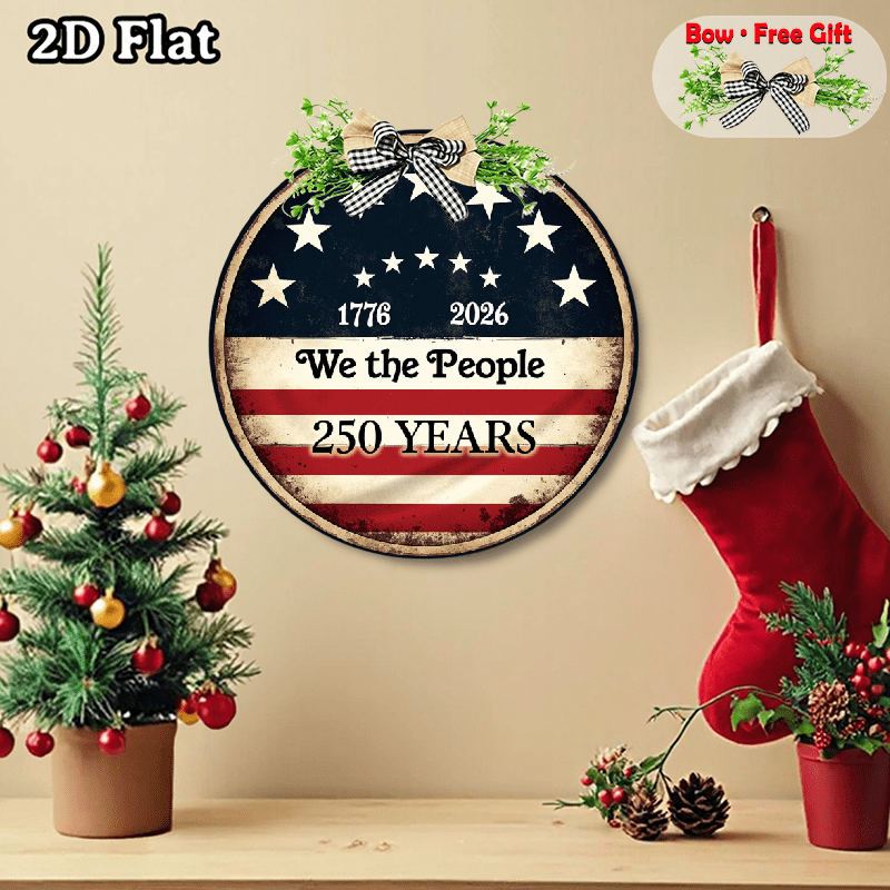 2D flat, a 12 - inch wooden sign. “We the People 250 Years 1776 - 2026 ...