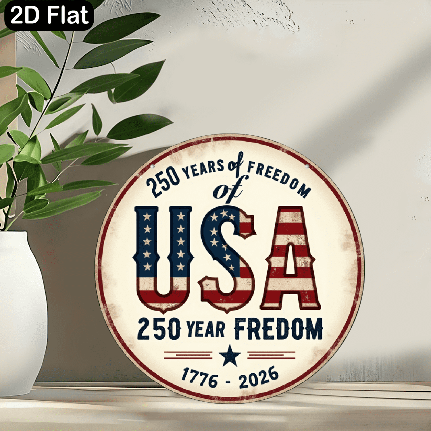 2D flat, an 8-inch wooden sign. Featuring "250 YEARS of FREEDOM of USA ...