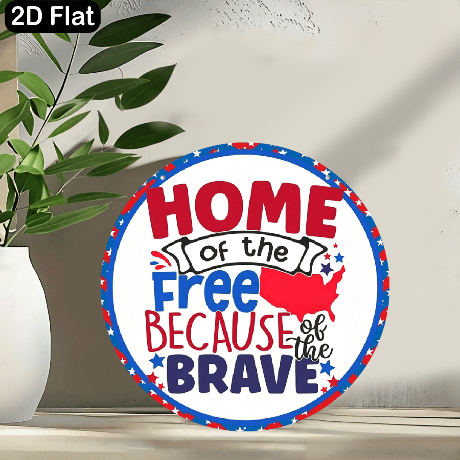 2D flat, an 8-inch wooden sign. HOME of the Free BECAUSE of the BRAVE ...