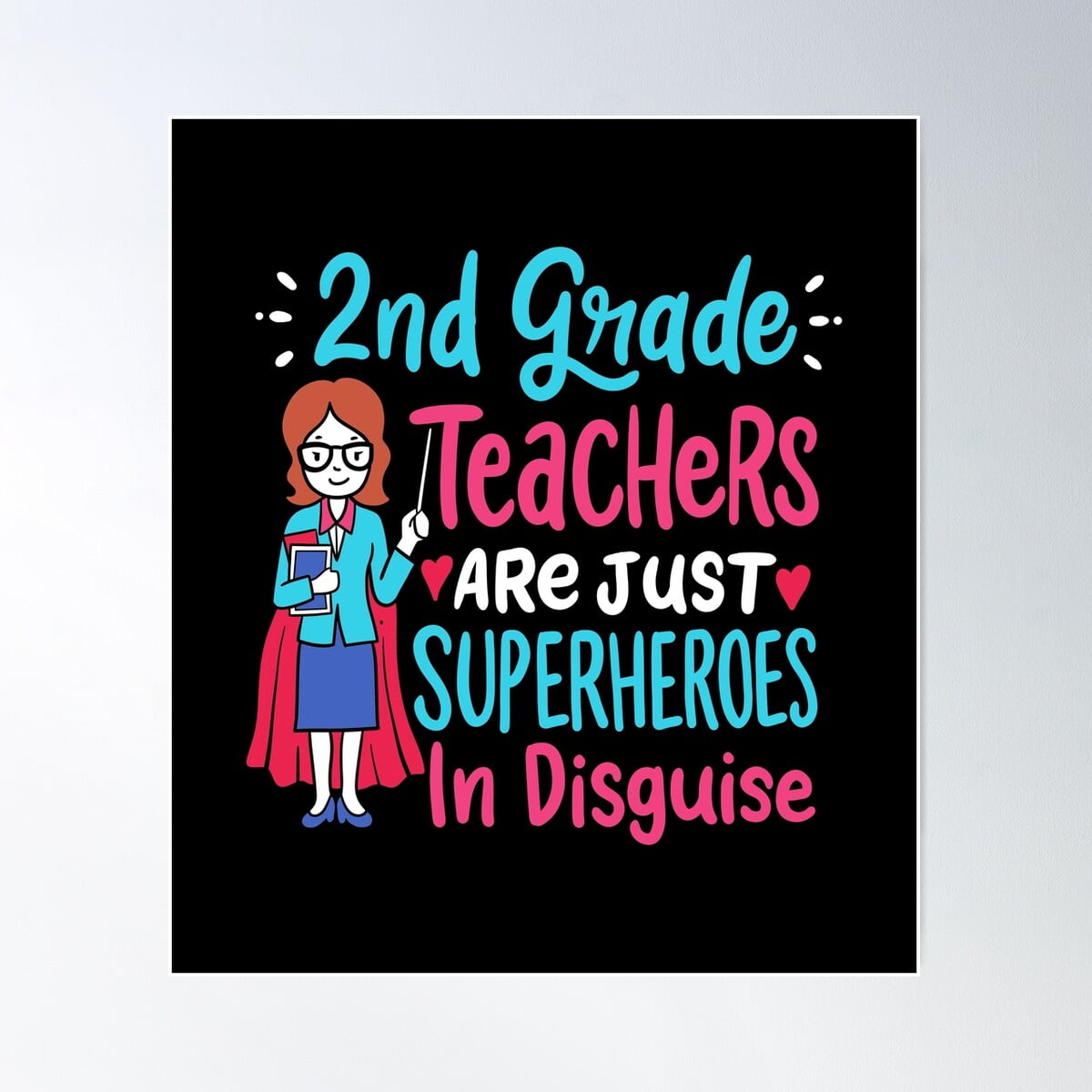 2Nd Grade Teachers Superheroes In Disguise Gift Poster Wall Art, Modern ...