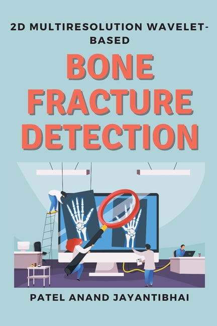 2d Multiresolution Wavelet Based Bone Fracture Detection