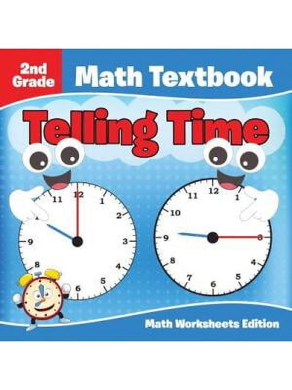 2nd Grade Math Textbook: Telling Time Math Worksheets Edition ...