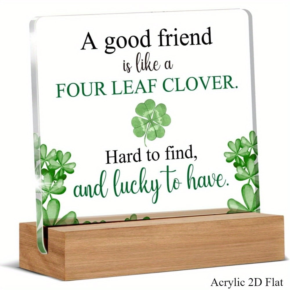 3.9x3.9 Inch "A Good Friend is Like a Four Leaf Clover" Acrylic Sign ...