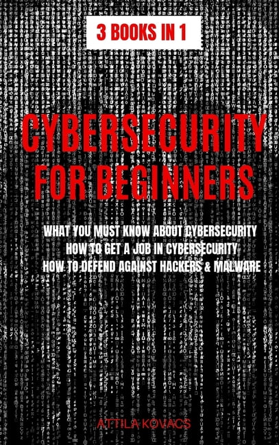 3 Books in 1: Cybersecurity for Beginners: What You Must Know about ...