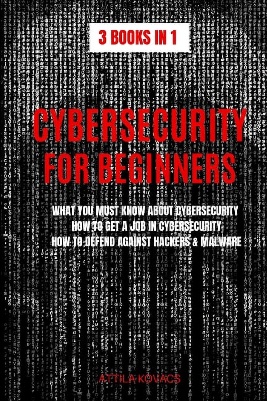 3 Books in 1: Cybersecurity for Beginners: What You Must Know about ...