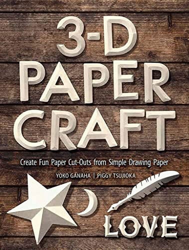 3-D Papercraft : Create Fun Paper Cutouts from Plain Paper (Paperback ...