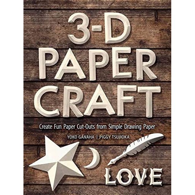 3-D Papercraft : Create Fun Paper Cutouts from Plain Paper (Paperback ...