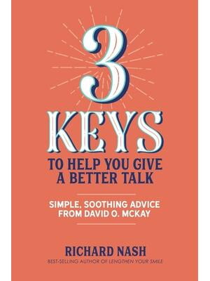 3 Keys to Help You Give a Better Talk: Simple, Soothing Advice From ...