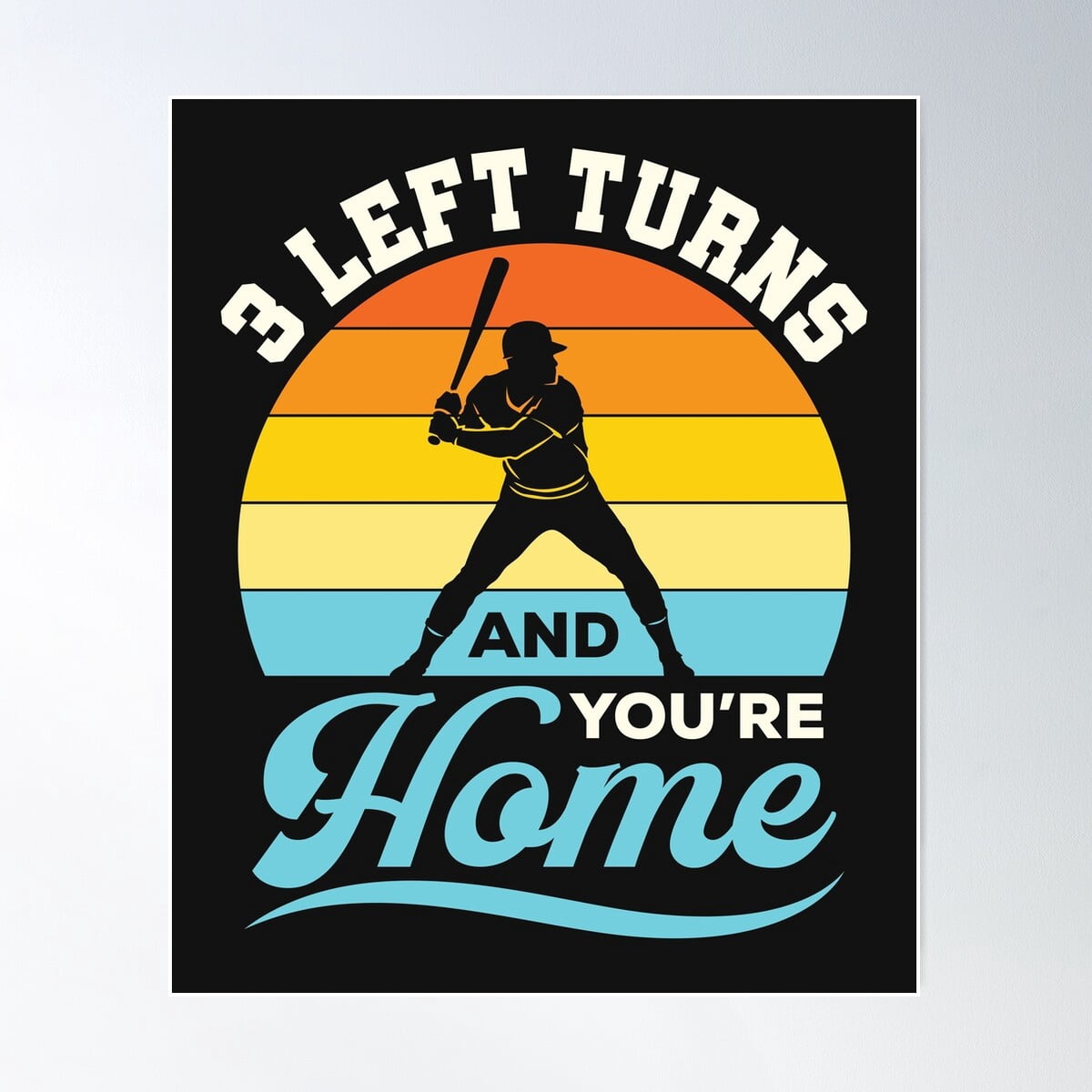 3 Left Turns And You'Re Home Baseball Player Poster Wall Art, Modern ...