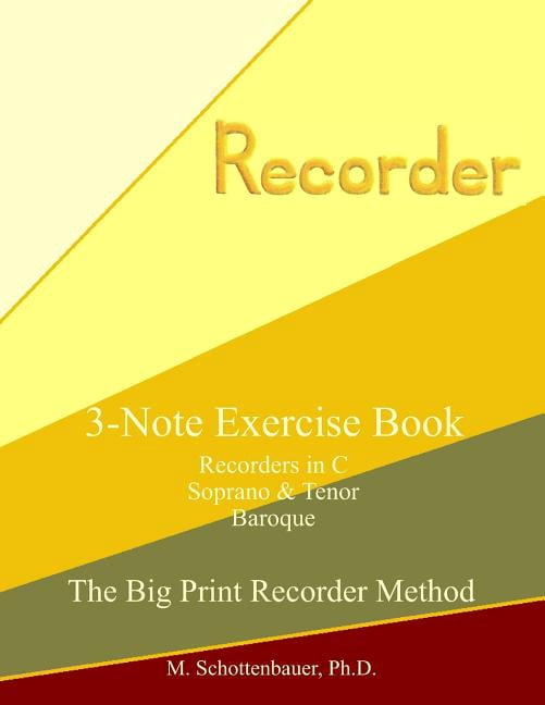 3-Note Exercise Book: Recorders in C (Soprano & Tenor) Baroque ...