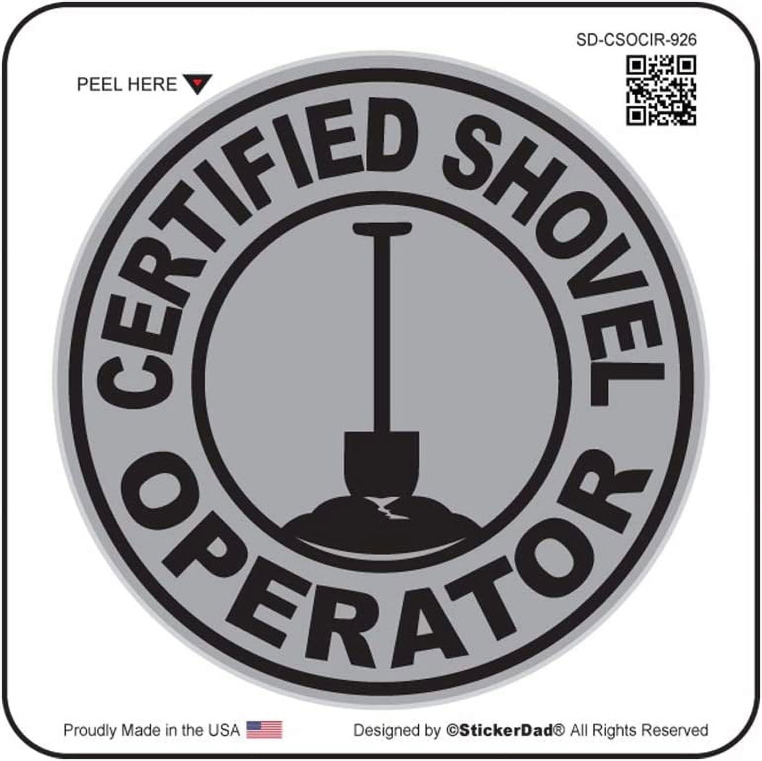 3 Pack - StickerDad® CERTIFIED SHOVEL OPERATOR 926 circle vinyl Hard ...