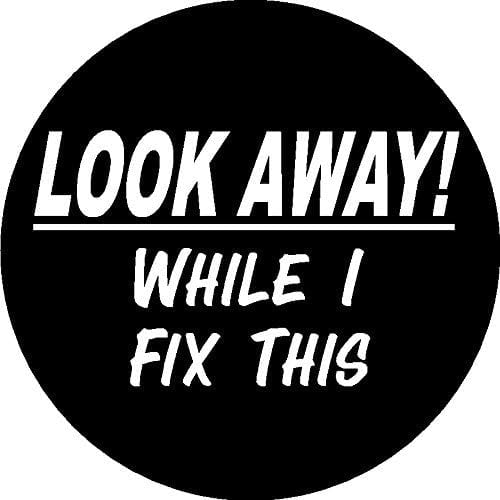 3 Pack - StickerDad® Look Away While I Fix This Funny Full Color ...