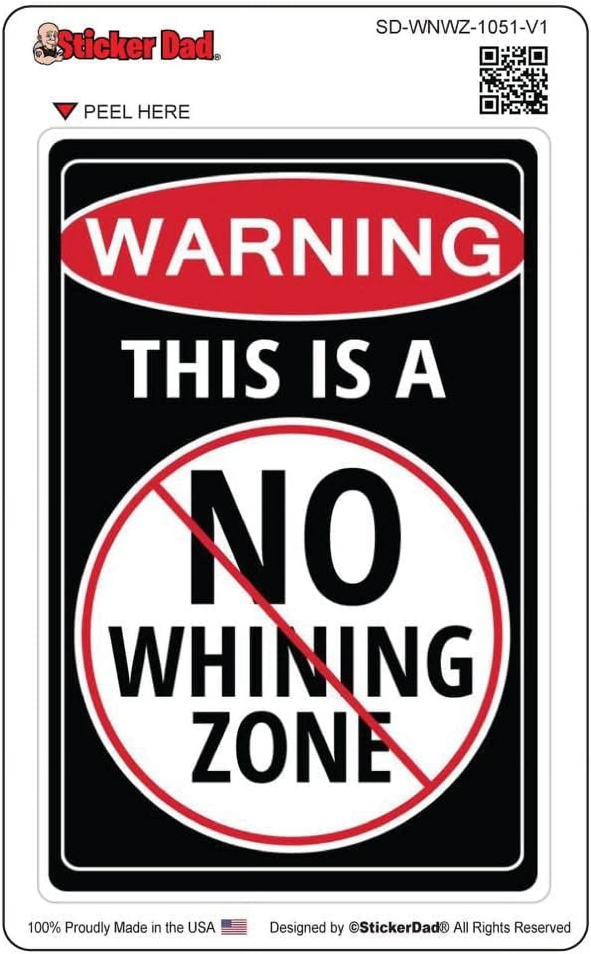 3 Pack - StickerDad® Warning No Whining Zone Vinyl Decal Full Color ...