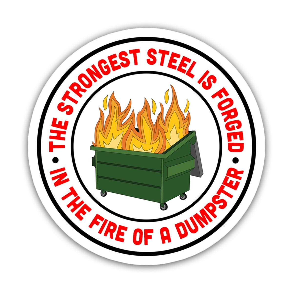(3 Pcs/Pack) The Strongest Steel is Forged in The Fire of a Dumpster ...